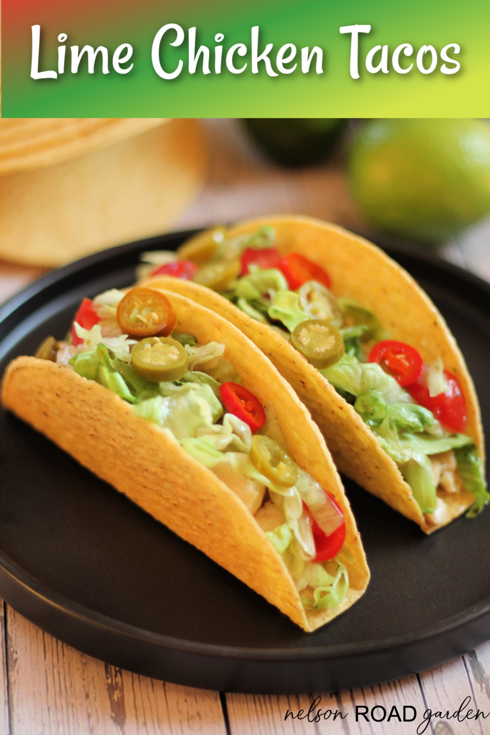 Lime Chicken Tacos - Nelson Road Garden
