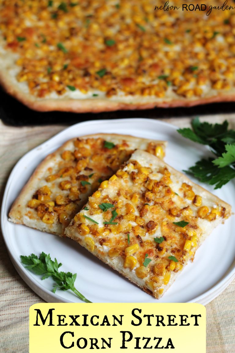 Mexican Street Corn Pizza - Nelson Road Garden